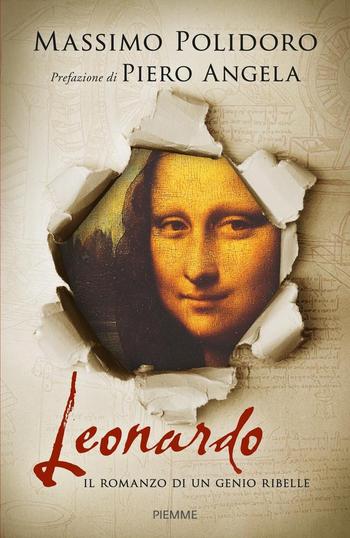 Leonardo. Il romanzo di un genio ribelle - Libri Grandi & Associati
